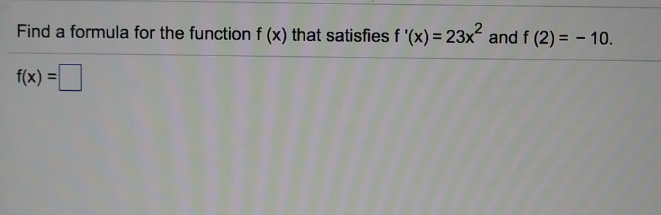 Solved Find a formula for the function f (x) that satisfies | Chegg.com