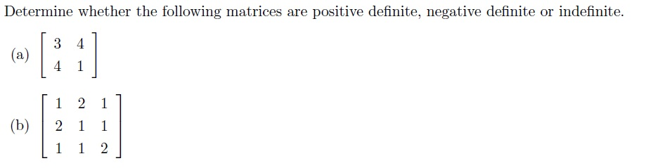 Solved Determine whether the following matrices are positive | Chegg.com