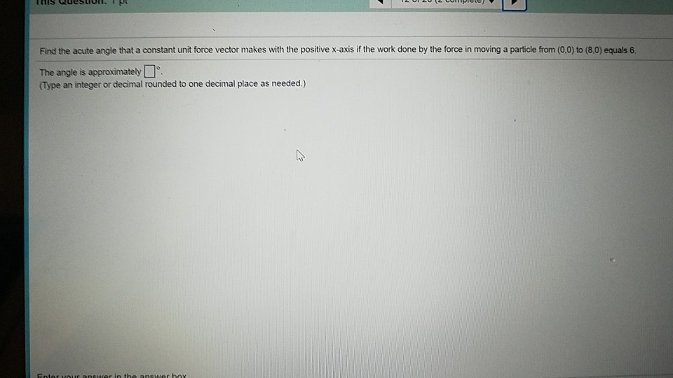 Solved Find the acute angle that a constant unit force | Chegg.com