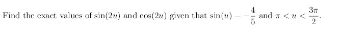 Solved Find the exact values of sin (2u) and cos (2u) given | Chegg.com