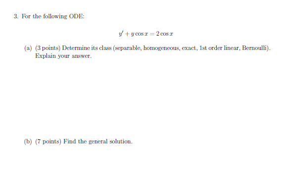 Solved For the following ODE: y' + y cos x = 2cos x: (a) | Chegg.com