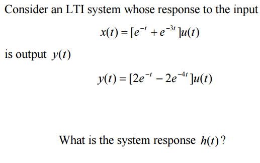Solved Consider an LTI system whose response to the input | Chegg.com