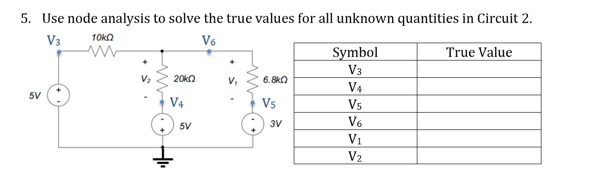 Solved 5. Use node analysis to solve the true values for all | Chegg.com