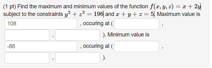 Solved Find the maximum and minimum values of the function | Chegg.com