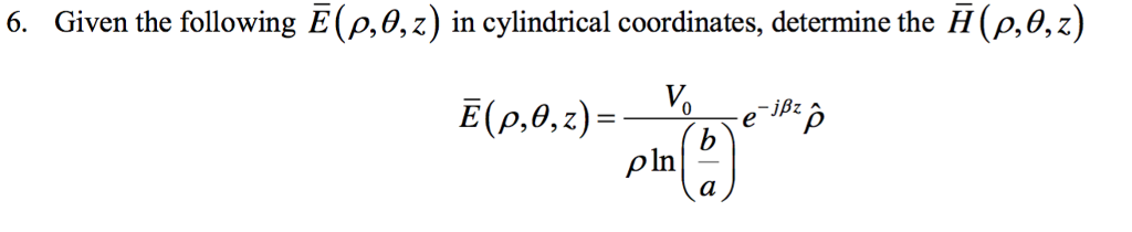 Solved Given the following E^bar[rho, theta, z) in | Chegg.com