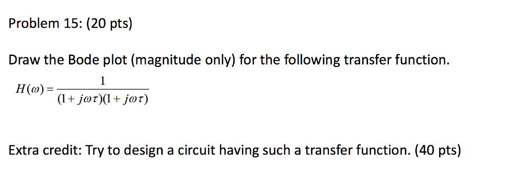 Solved Draw the Bode plot (magnitude only) for the following | Chegg.com