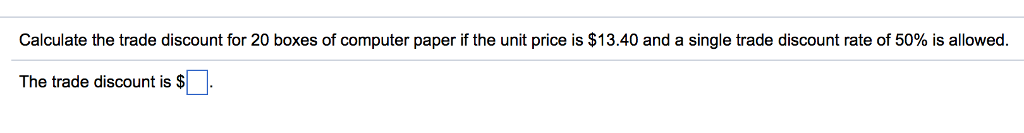 Solved Calculate the trade discount for 20 boxes of computer | Chegg.com