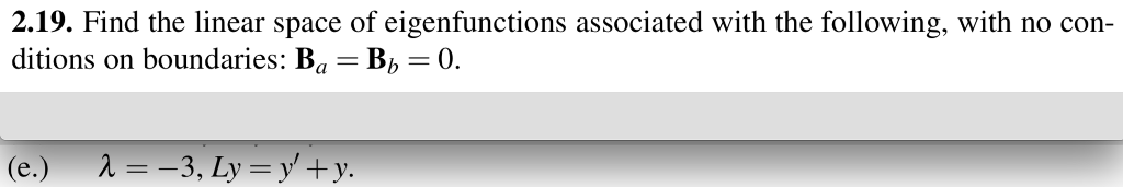 Solved 2.19. Find the linear space of eigenfunctions | Chegg.com