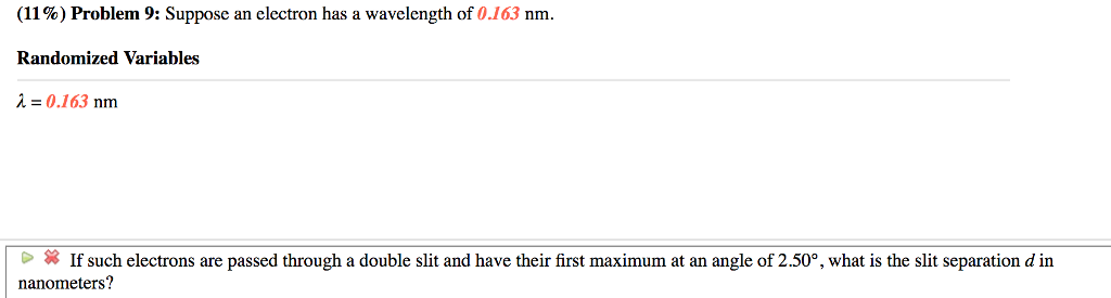 Solved (11 %) Problem 9: Suppose an electron has a | Chegg.com
