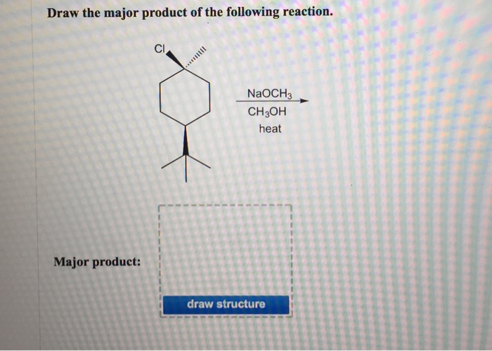 Solved: Draw The Major Product Of The Following Reaction. ... | Chegg.com