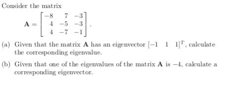 Solved Consider the matrix -8 7-3 A=14-5-3 (a) Given that | Chegg.com
