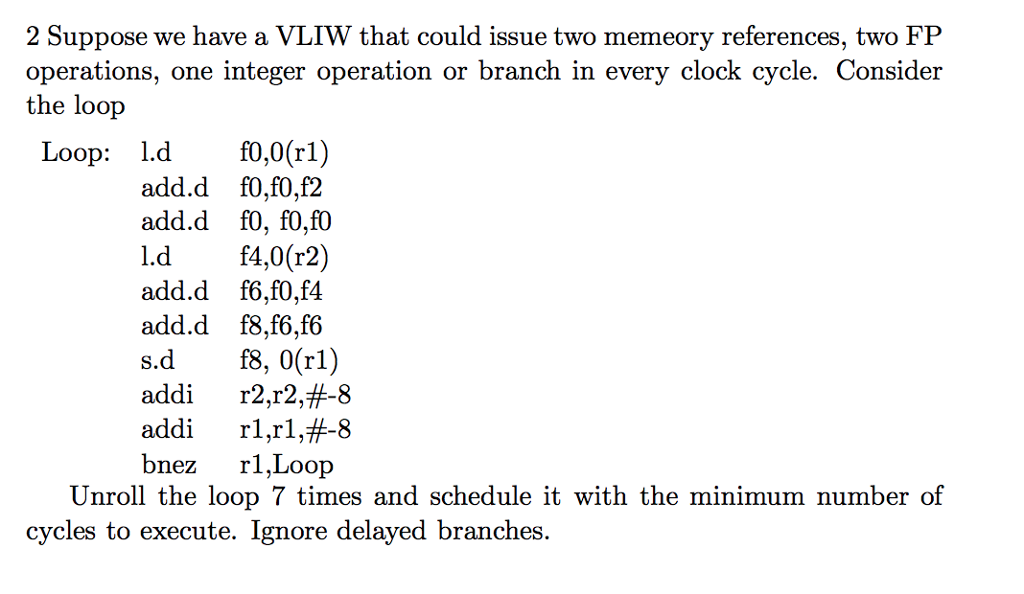 Solved 2 Suppose we have a VLIW that could issue two memeory | Chegg.com