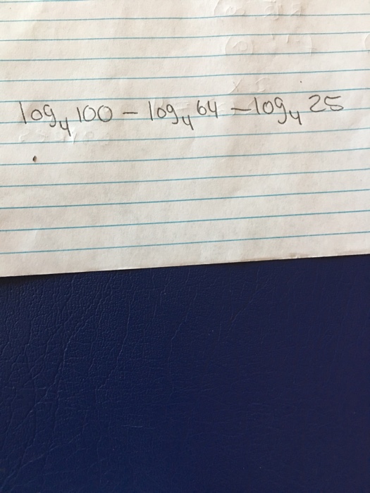 Solved Evaluate this log_4 100 - log_4 64 - log_4 25 | Chegg.com