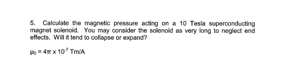 Solved 5. Calculate the magnetic pressure acting on a 10 | Chegg.com