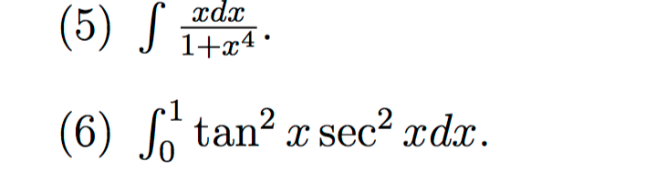 Solved Integral xdx/1 + x^4 . integral ^1_0 tan^2 x sec^2 x | Chegg.com