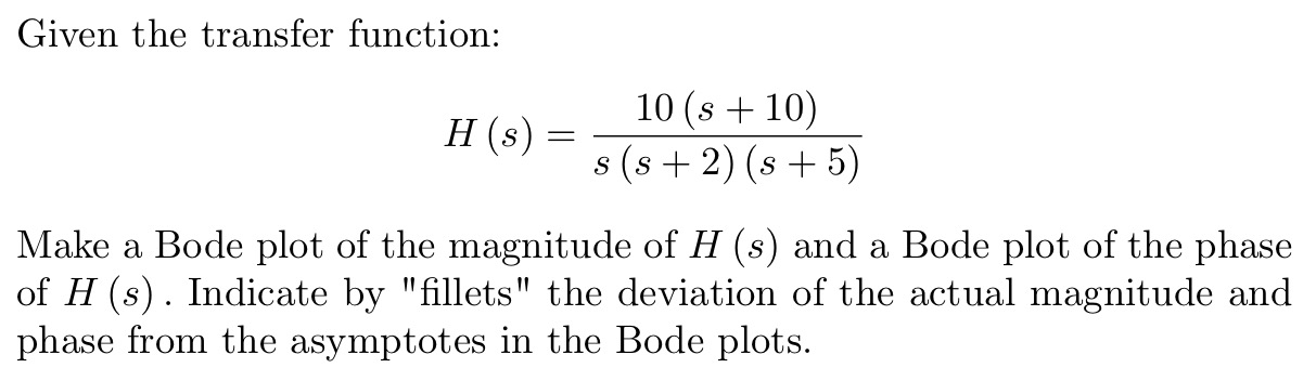 Solved Given the transfer function: H(s) = (10(s+10)) / | Chegg.com