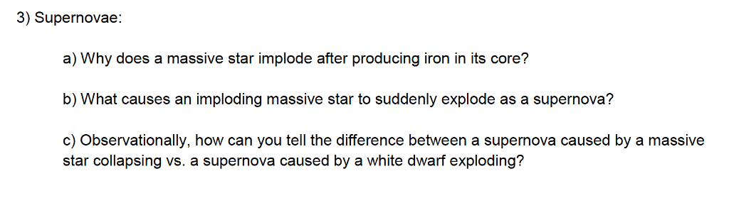 Solved 3) Supernovae: a) Why does a massive star implode | Chegg.com