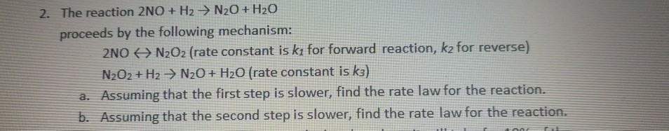 Solved 2. The reaction 2NO + H2 → N2O + H2O proceeds by the | Chegg.com