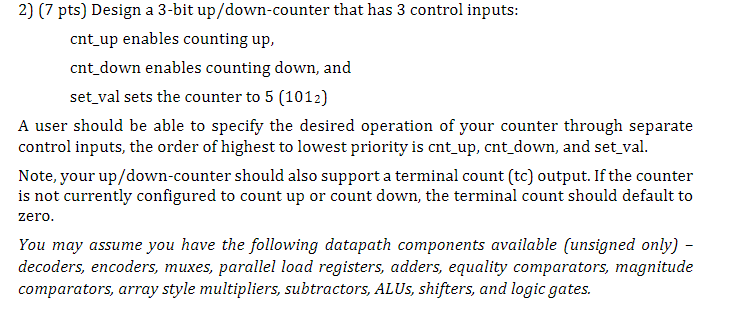 Solved 2) (7 pts) Design a 3-bit up/down-counter that has 3 | Chegg.com