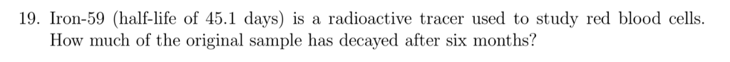 Solved 19. Iron-59 (half-life of 45.1 days) is a radioactive | Chegg.com