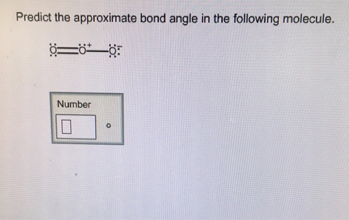 Solved Predict the approximate bond angle in the following | Chegg.com