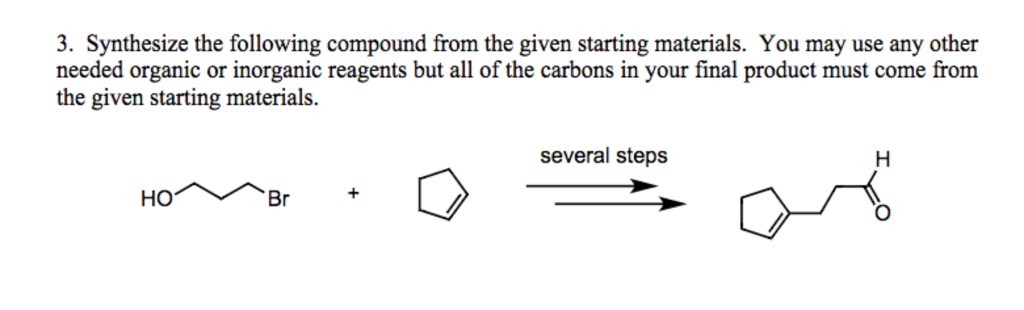 Solved 3. Synthesize the following compound from the given | Chegg.com