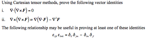 Solved Using Cartesian tensor methods, prove the following | Chegg.com