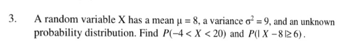 A random variable X has a mean mu = 8, a variance | Chegg.com
