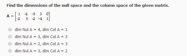 Solved Find the dimensions of the null space and the column | Chegg.com