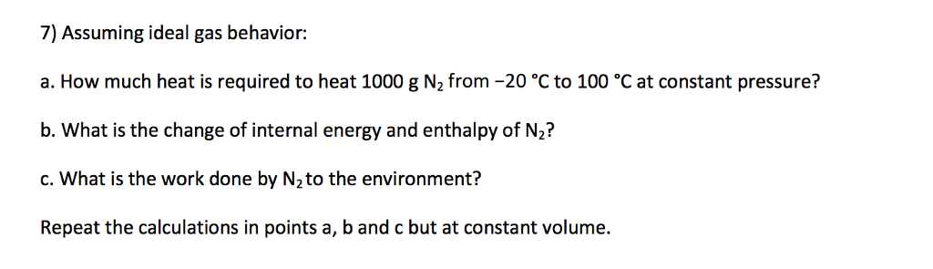 Solved Assuming ideal gas behavior: How much heat is | Chegg.com