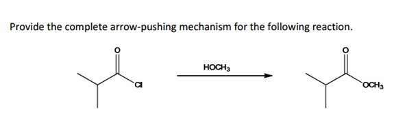 Solved Provide the complete arrow-pushing mechanism for the | Chegg.com