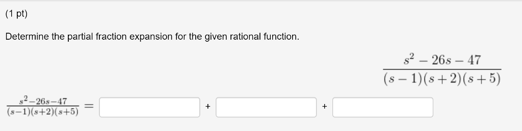 Solved (1 pt) Determine the partial fraction expansion for | Chegg.com