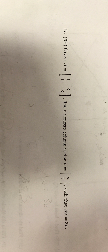 Solved Given A = [1 3 4 -3], find a nonzero column vector u | Chegg.com