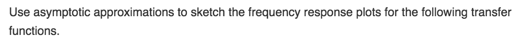 Solved Use asymptotic approximations to sketch the frequency | Chegg.com