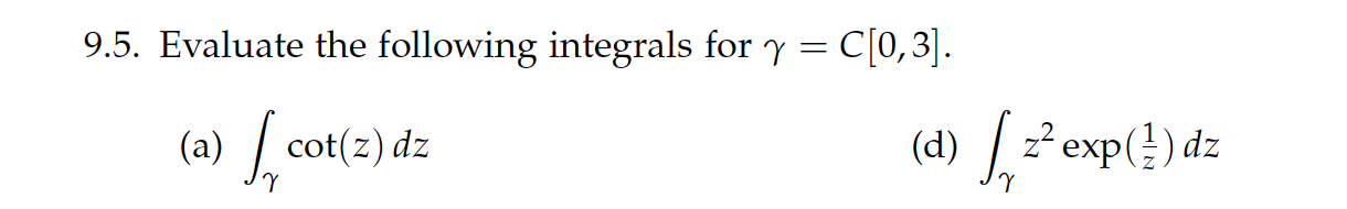Solved Evaluate the following integrals for gamma = C[0, 3]. | Chegg.com
