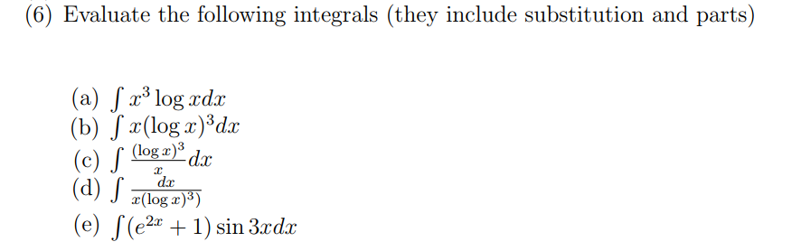 Solved (6) Evaluate the following integrals (they include | Chegg.com