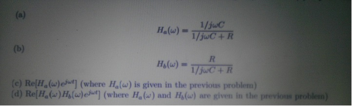 Solved Ha(omega) = 1/j omega C / 1/j omega C + R Hb(omega) | Chegg.com