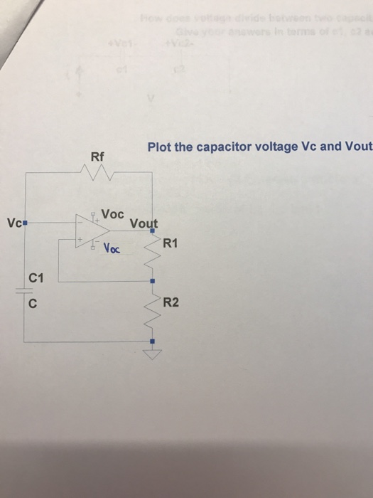 Solved Vc. C1 Plot the capacitor voltage Vc and Vout Voc | Chegg.com