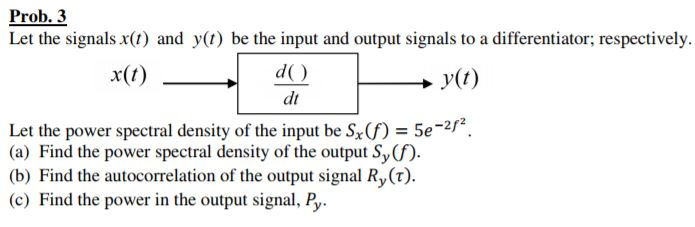 Solved Prob 3 Let The Signals X And Y Be The Input And 