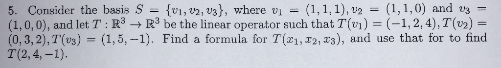 Solved 5.Consider the basis S = {vi, v2, v3}, where v1 = (1, | Chegg.com