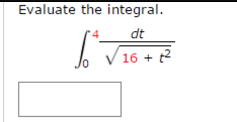 Solved Evaluate the integral. integral_0^4 dt/Squareroot 16 | Chegg.com