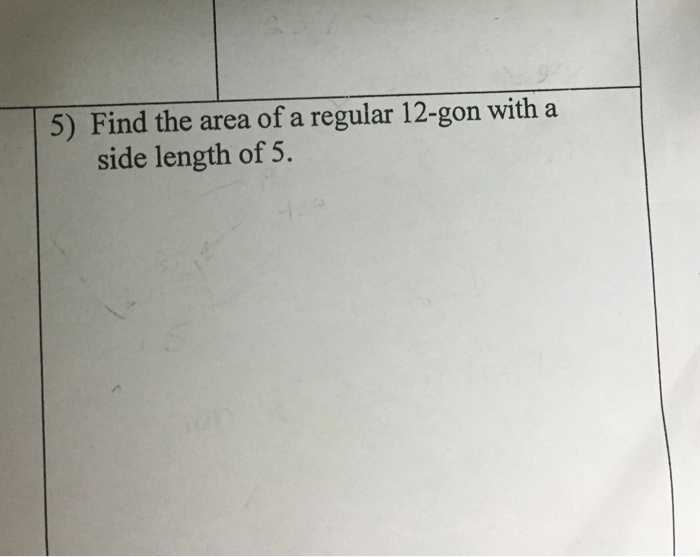 Solved 5) Find the area of a regular 12-gon with a side | Chegg.com