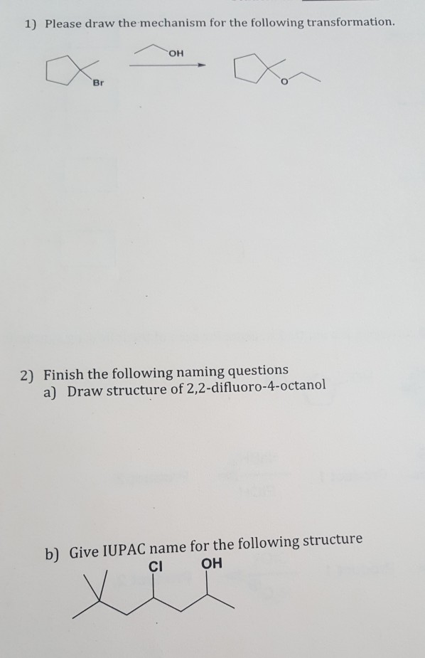Solved 1) Please draw the mechanism for the following | Chegg.com