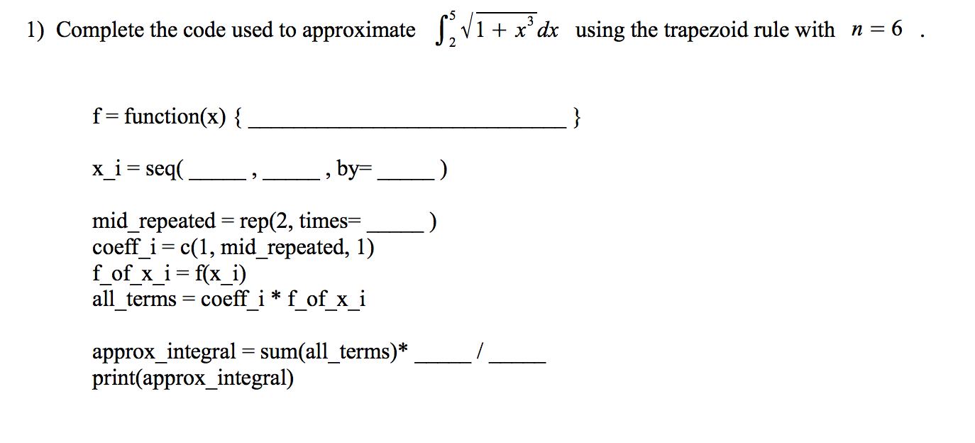 Solved Complete the code used to approximate integral^5_2 | Chegg.com