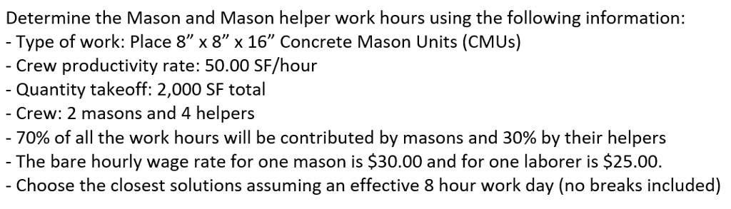 Solved Determine the Mason and Mason helper work hours using | Chegg.com