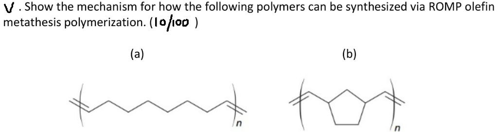 Solved V .Show the mechanism for how the following polymers | Chegg.com