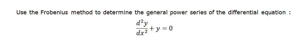 Solved Use the Frobenius method to determine the general | Chegg.com