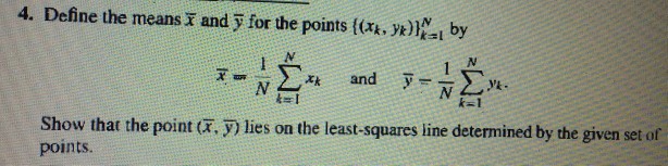 Solved 4. Define the means x and y for the points(( , yk) 1 | Chegg.com