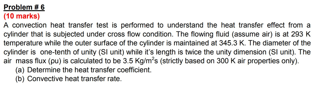 Solved Problem # 6 (10 marks) A convection heat transfer | Chegg.com