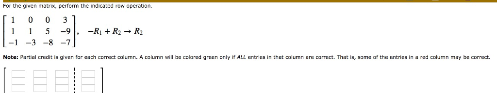 Solved For the given matrix, perform the indicated row | Chegg.com